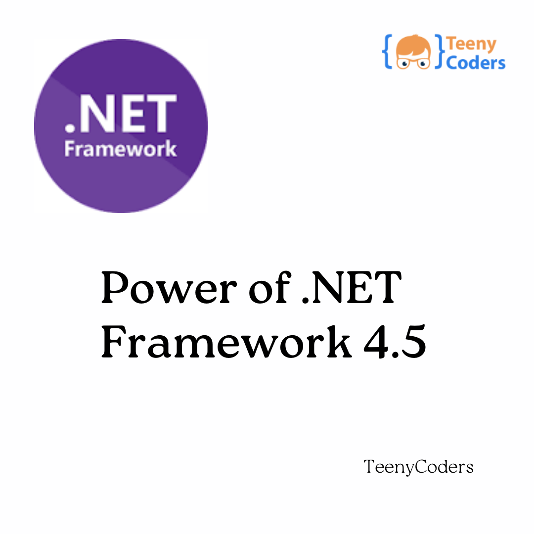 Exploring the Power of .NET Framework 4.5 | Teeny Coders